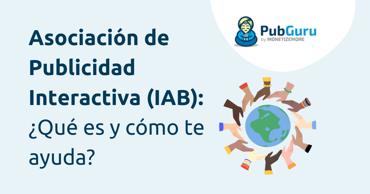 IAB México: ¿Sabes qué es y cómo te ayuda?